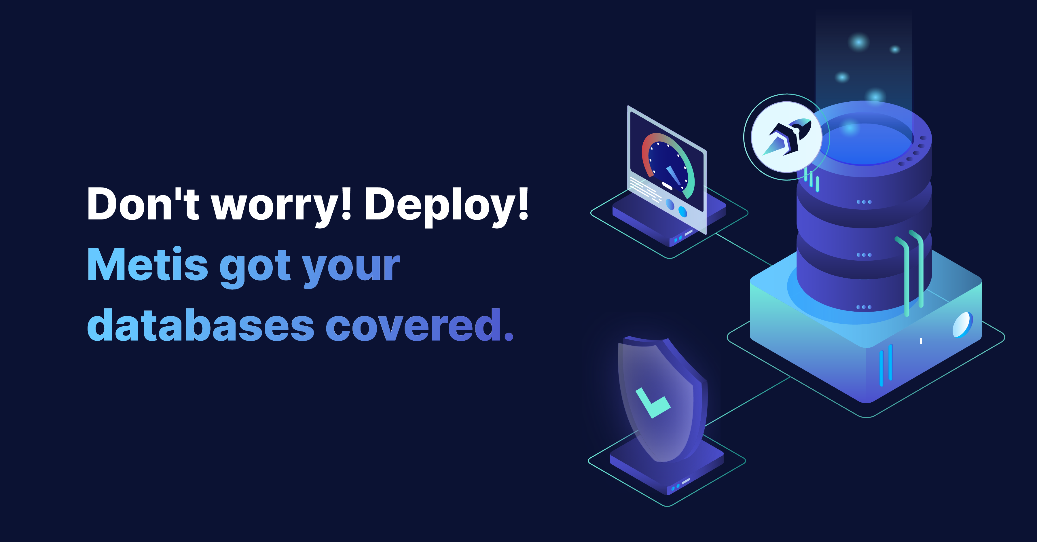 Developers Stop Worrying Deploy With Confidence With Metis Metis